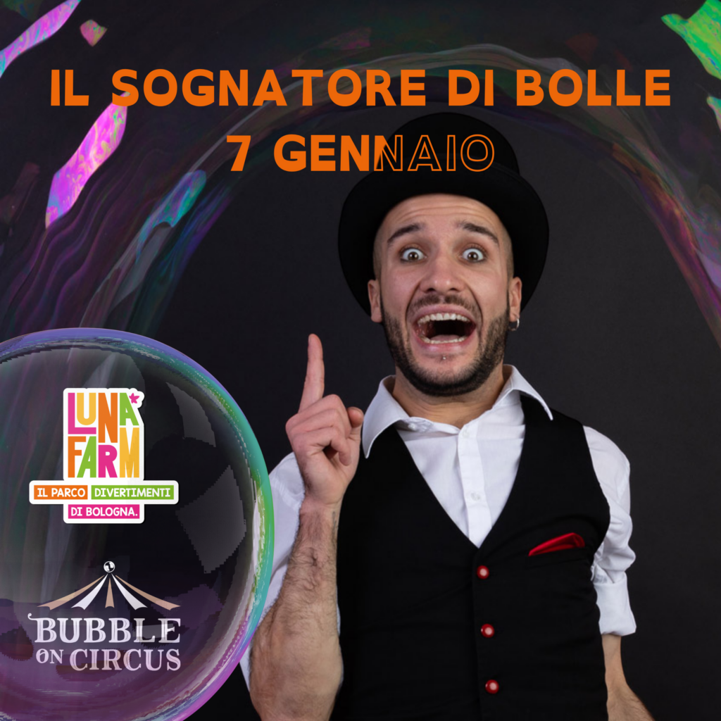 Luna Farm - Bubble On Circus: 7 gennaio