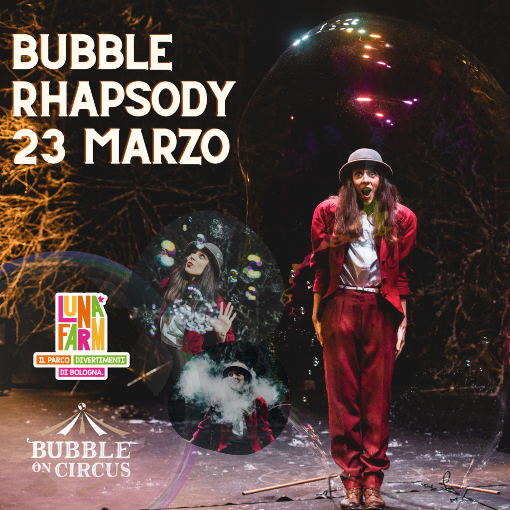 Luna Farm - Bubble On Circus: 23 marzo